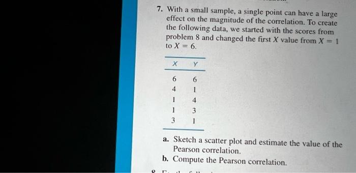 Solved 9 7. With a small sample, a single point can have a | Chegg.com