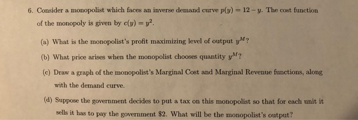 Solved 6. Consider a monopolist which faces an inverse | Chegg.com