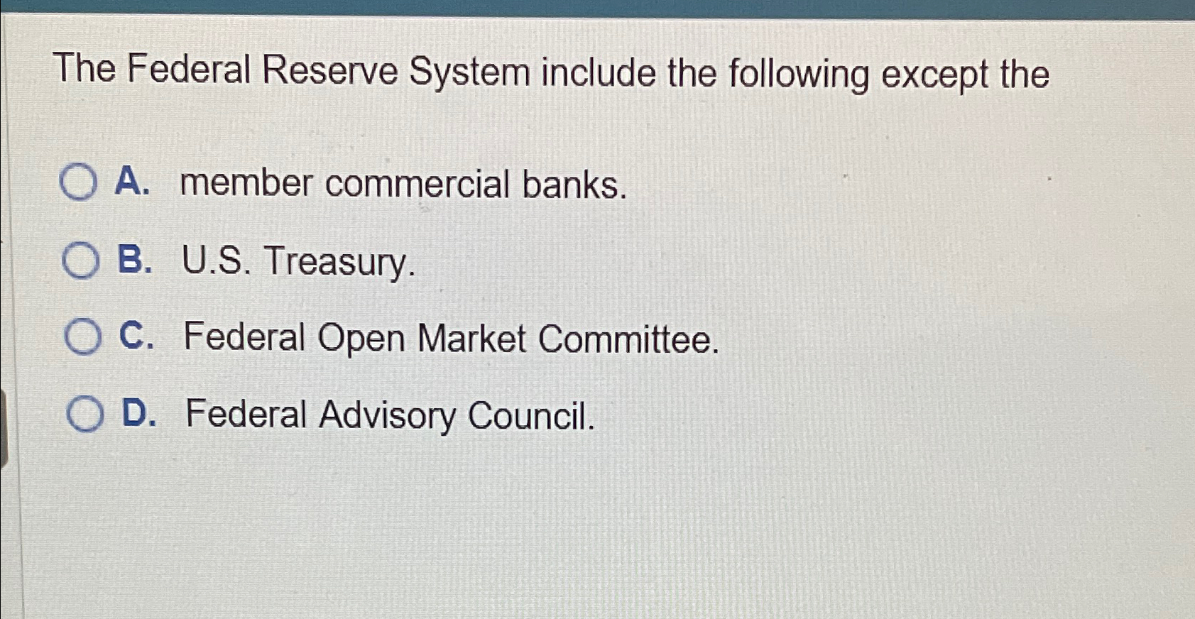 Solved The Federal Reserve System include the following | Chegg.com