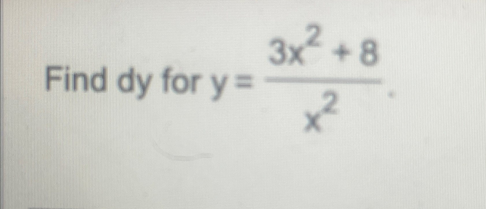 Solved Find dy for y=3x2+8x2 | Chegg.com