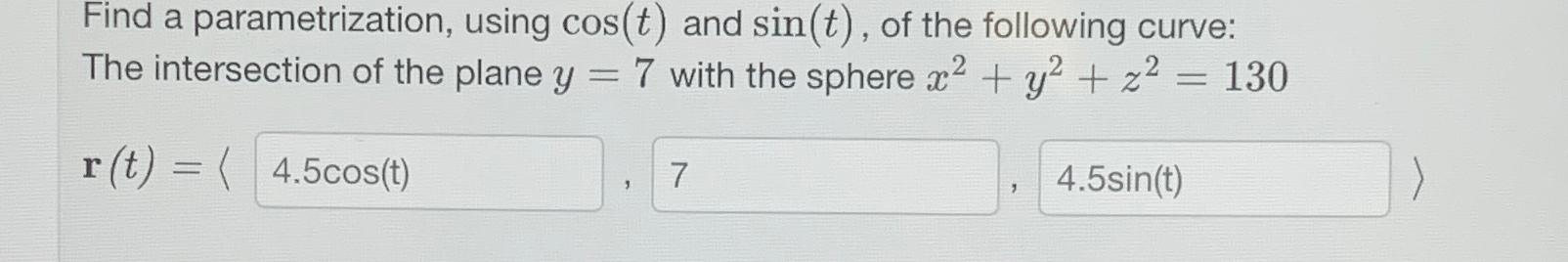 Solved Find a parametrization, using cos(t) ﻿and sin(t), ﻿of | Chegg.com