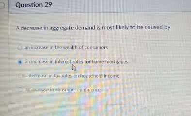 Solved Question 29A decrease in aggregate demand is most | Chegg.com