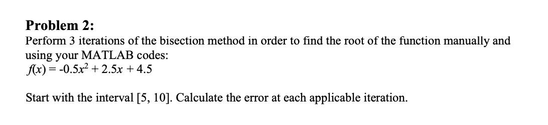 Solved Problem 2:Perform 3 ﻿iterations of the bisection | Chegg.com