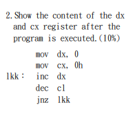 Solved Show the content of the dxand cx register after | Chegg.com