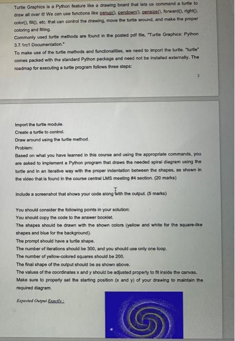 Solved Turtle Graphics is a Python feature like a drawing | Chegg.com