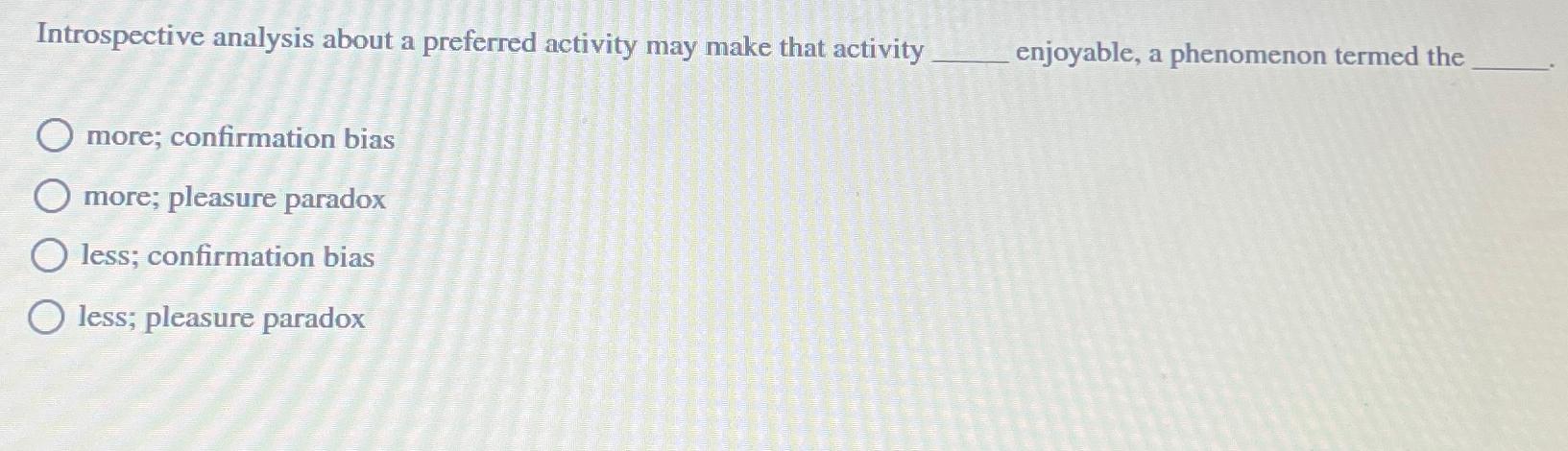 Solved Introspective analysis about a preferred activity may | Chegg.com