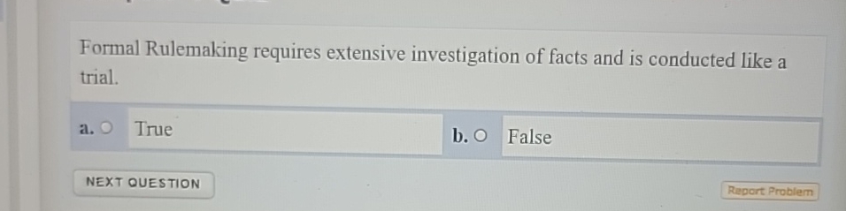 Solved Formal Rulemaking requires extensive investigation of | Chegg.com