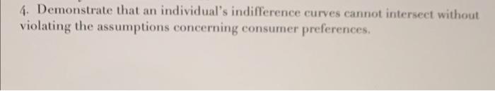 Solved 4. Demonstrate that an individual's indifference | Chegg.com