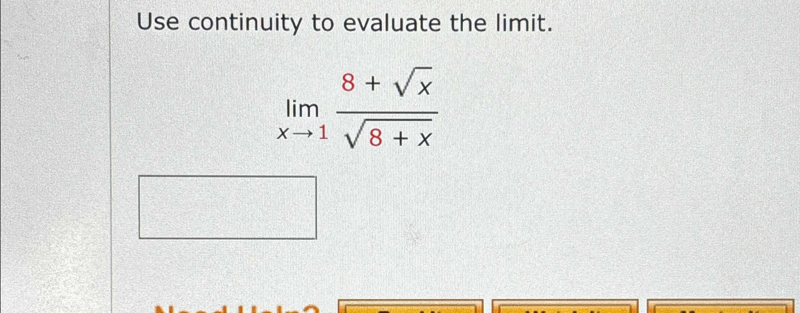 Solved Use continuity to evaluate the limit.limx→18+x28+x2 | Chegg.com