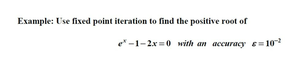 Solved Example: Use fixed point iteration to find the | Chegg.com
