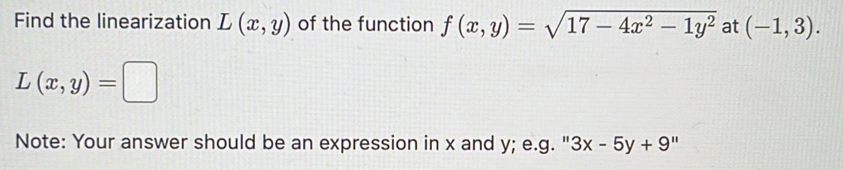 Solved Find the linearization L(x,y) of the function | Chegg.com