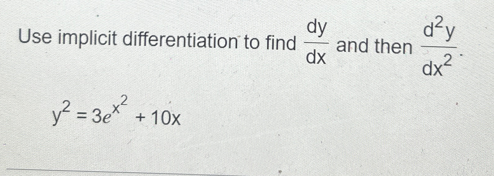 Solved Use implicit differentiation to find dydx ﻿and then | Chegg.com