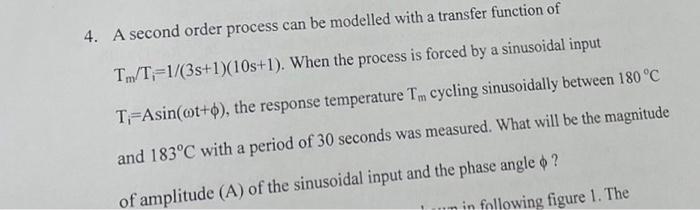 Solved 4. A second order process can be modelled with a | Chegg.com
