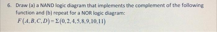 Solved 6 Draw A A Nand Logic Diagram That Implements The 