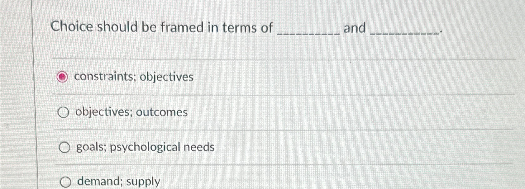 Solved Choice should be framed in terms of | Chegg.com