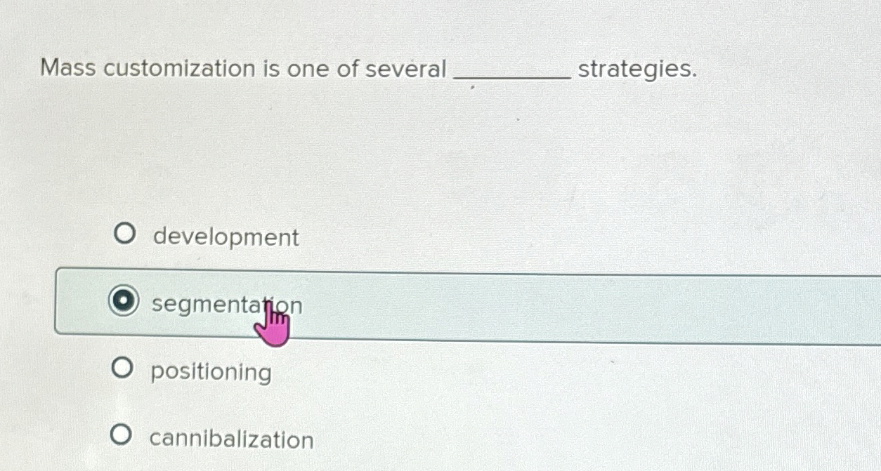 Solved Mass customization is one of several | Chegg.com