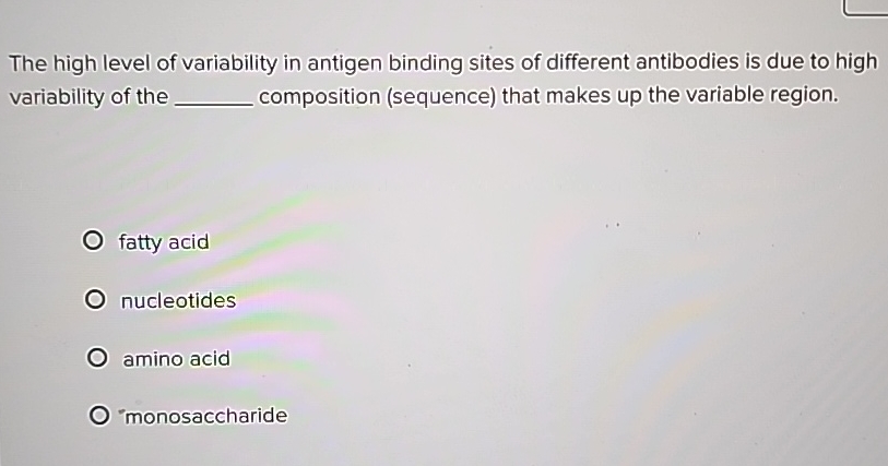 Solved The high level of variability in antigen binding | Chegg.com