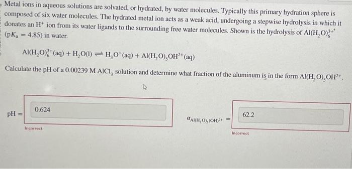 Solved Metal ions in aqueous solutions are solvated, or | Chegg.com