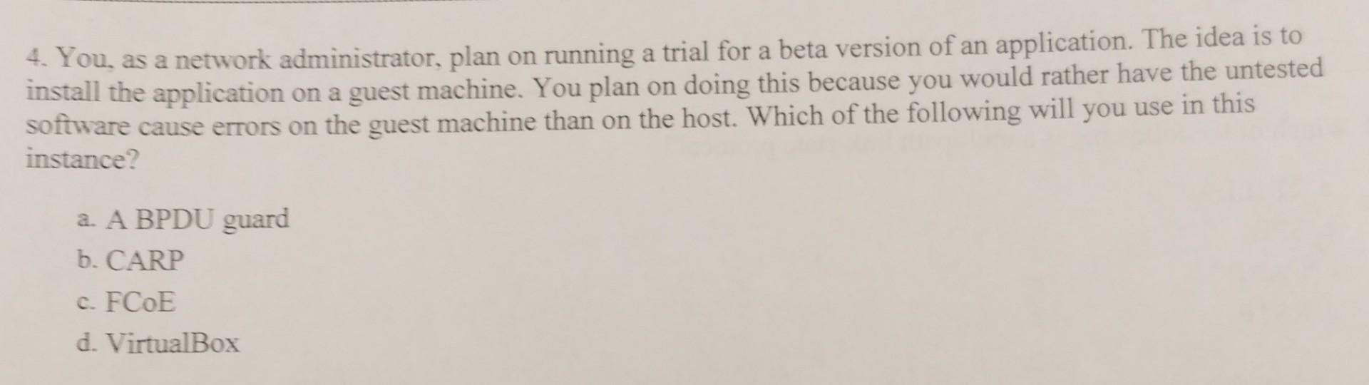 Solved 4. You, as a network administrator, plan on running a | Chegg.com