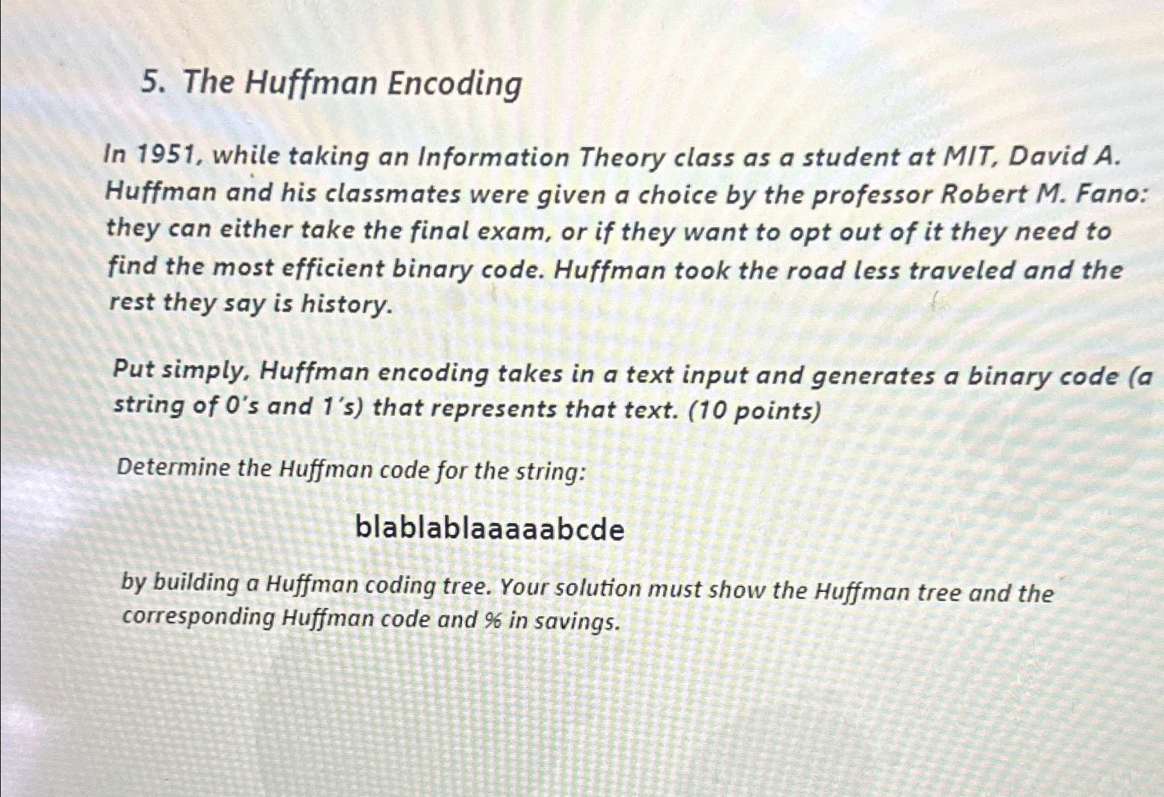 Solved The Huffman EncodingIn 1951, ﻿while taking an | Chegg.com