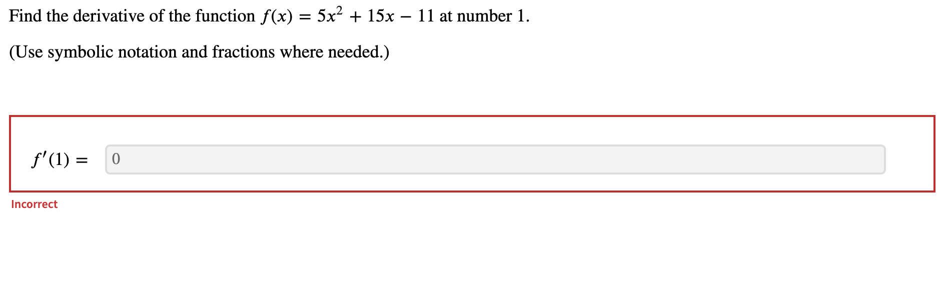 Solved Find the derivative of the function f(x)=5x2+15x-11 | Chegg.com
