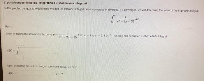 Solved (1 point) Improper Integrals - Integrating a | Chegg.com