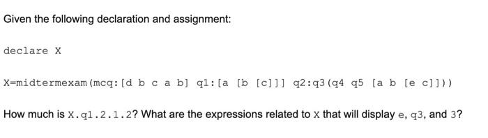 Solved Given the following declaration and assignment: | Chegg.com