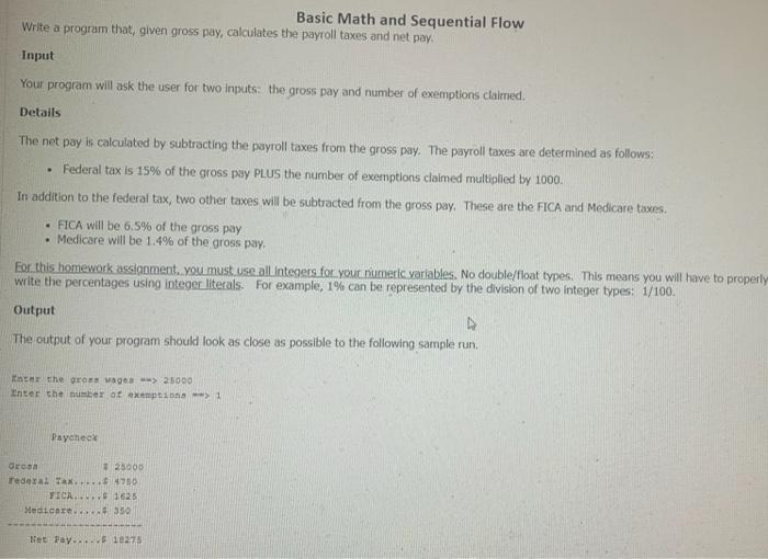 Solved [Java] EASY. Write a program that, given gross pay, | Chegg.com