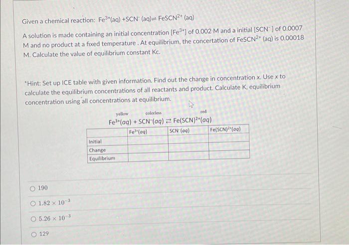 Solved Given a chemical reaction: Fe3+ (aq) +SCN (aq)= | Chegg.com