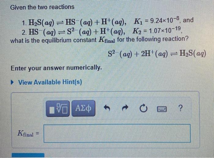 Solved Given the two reactions 1. H2S(aq) = HS (aq) +H' | Chegg.com