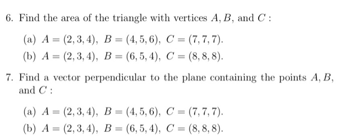Solved 6. Find the area of the triangle with vertices A, B, | Chegg.com