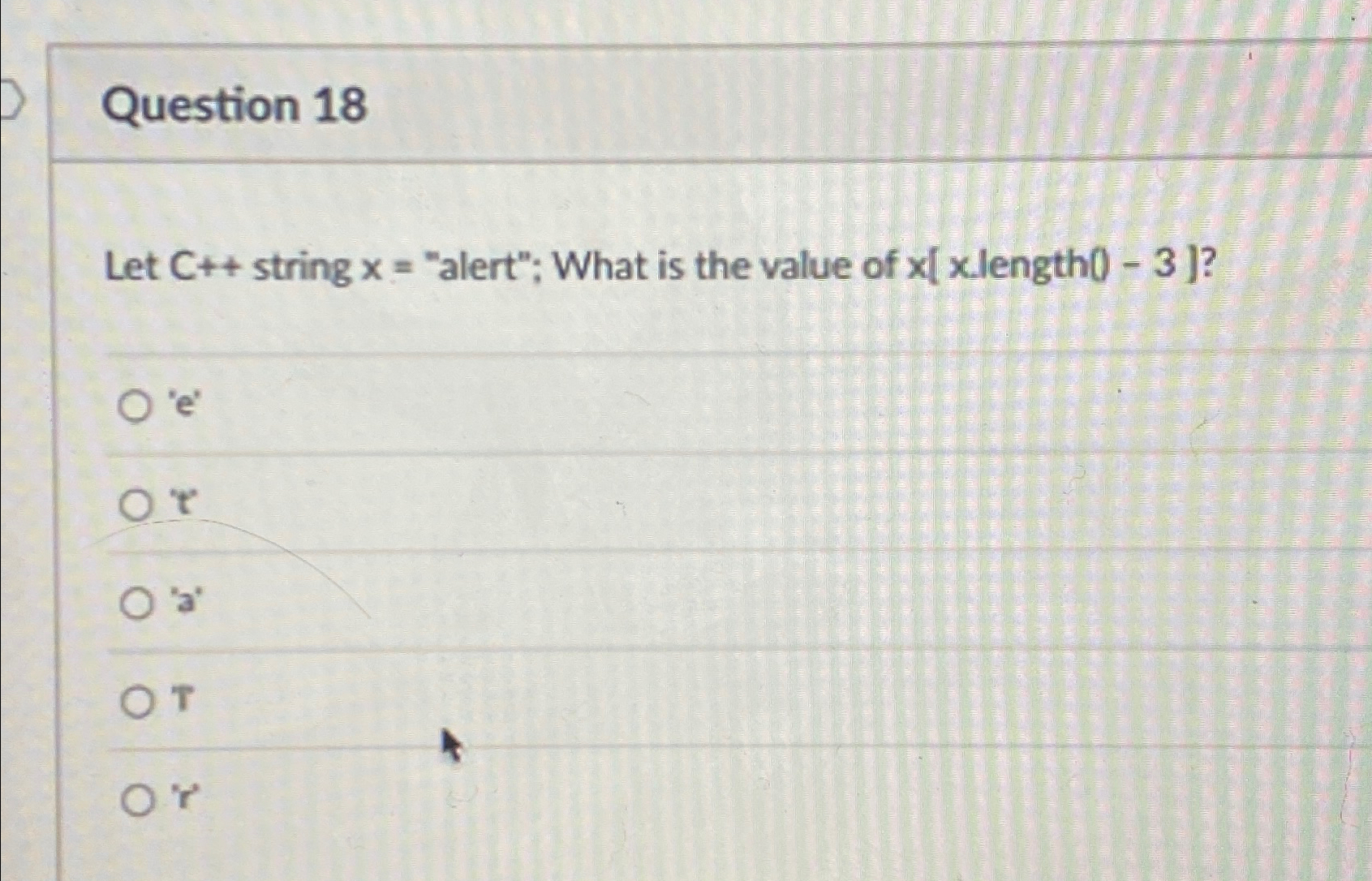 Solved Question 18Let C++ ﻿string x= ﻿"alert"; What is the | Chegg.com