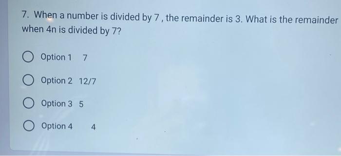 Solved 7 When A Number Is Divided By 7 The Remainder Is 3 Chegg