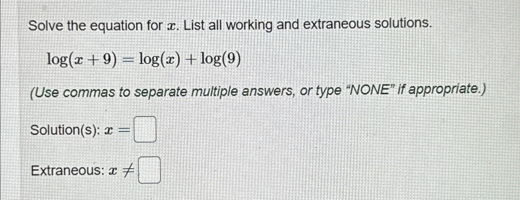 Solved Solve the equation for x. ﻿List all working and | Chegg.com