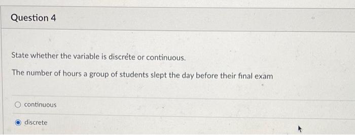 Solved Question 4 State whether the variable is discrète or | Chegg.com