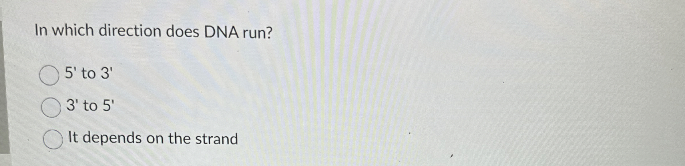 Solved In which direction does DNA run?5' ﻿to 3'3' ﻿to 5'It | Chegg.com