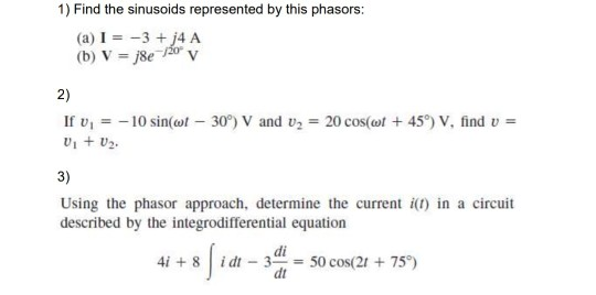 Solved 1) Find the sinusoids represented by this phasors: | Chegg.com