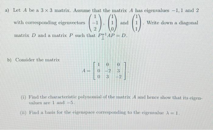 Solved a) Let A be a 3 x 3 matrix. Assume that the matrix A | Chegg.com