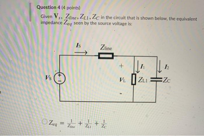 Solved Question 4 (4 points) Given Vs, Zline, Zli, Zc in the | Chegg.com