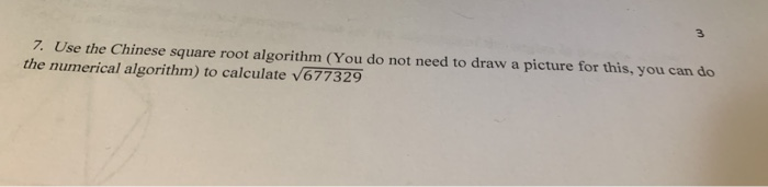 Solved 3 7. Use the Chinese square root algorithm (You do | Chegg.com