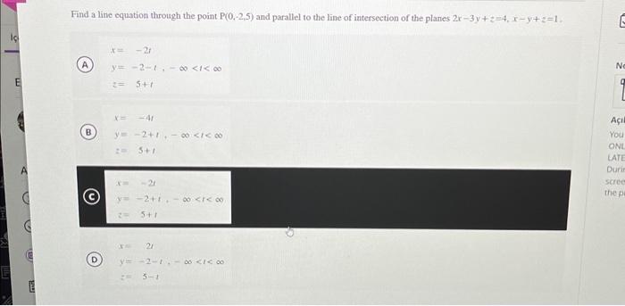 Solved Find a line equation through the point P(0,−2,5) and | Chegg.com