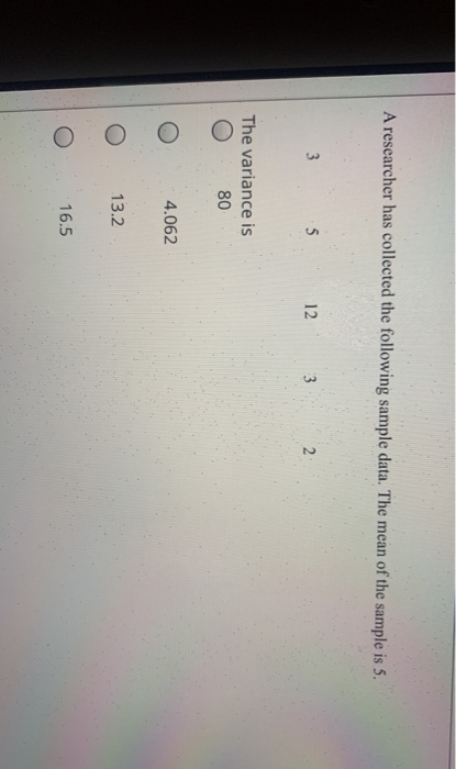 Solved A researcher has collected the following sample data. | Chegg.com