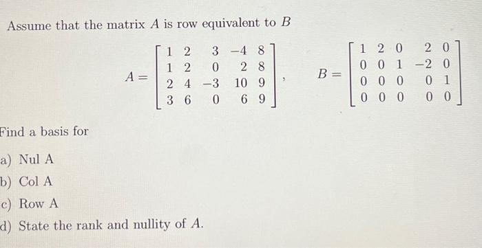 Solved Assume that the matrix A is row equivalent to B | Chegg.com