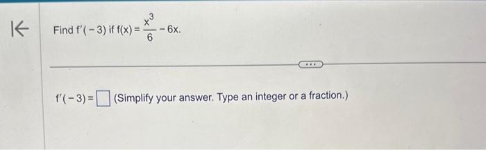 Solved Find f′(−3) if f(x)=6x3−6x f′(−3)= (Simplify your | Chegg.com