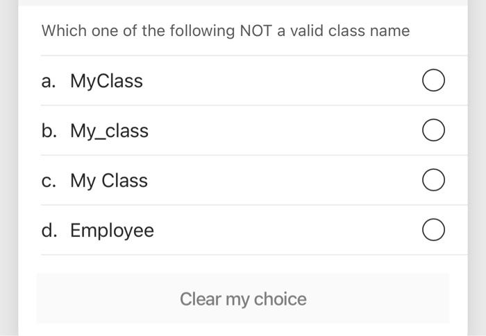 Solved Which one of the following NOT a valid class name a. | Chegg.com