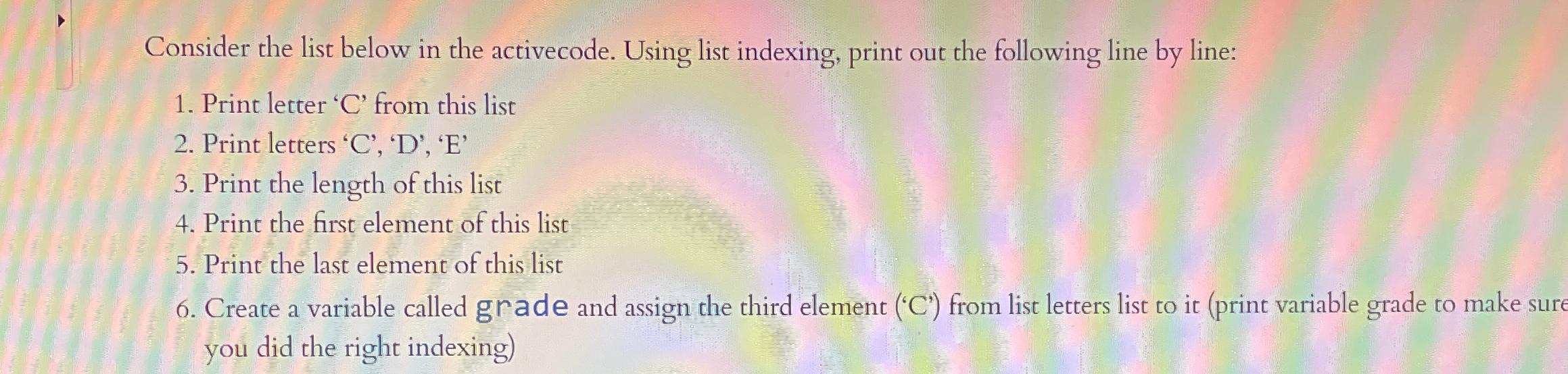 Solved Consider the list below in the activecode. Using list | Chegg.com