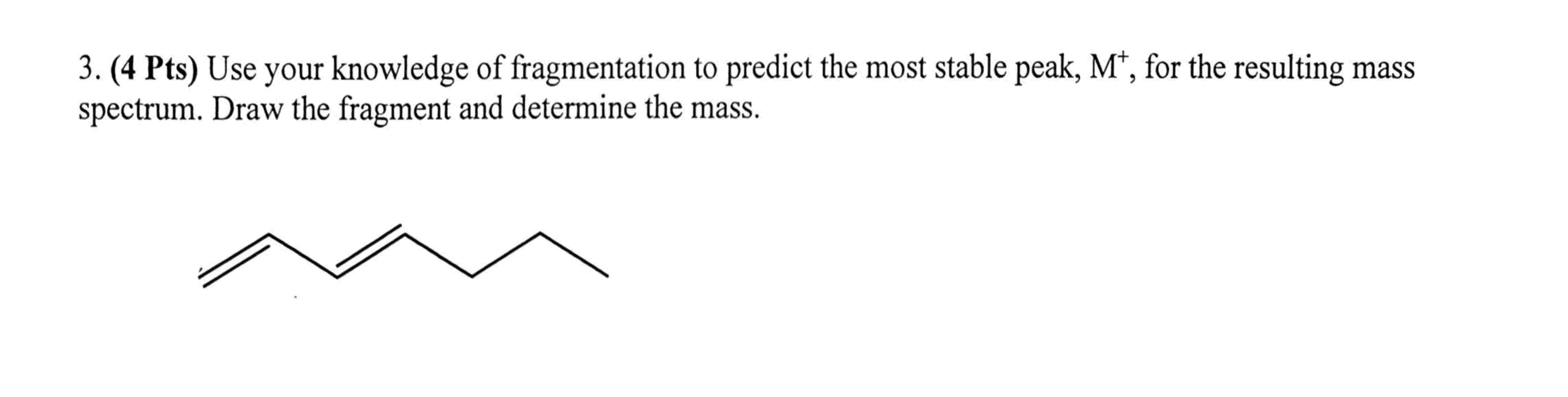 Solved Use your knowledge of fragmentation to predict the | Chegg.com
