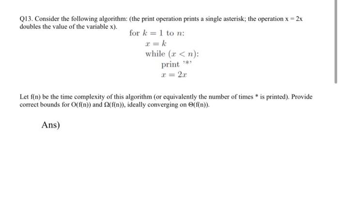 Solved Q13. Consider the following algorithm: (the print | Chegg.com