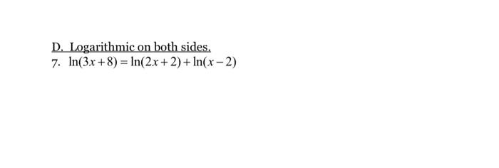 Solved D. Logarithmic on both sides. 7. | Chegg.com