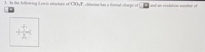 Solved 3. In the following Lewis structure of ClO3F, | Chegg.com